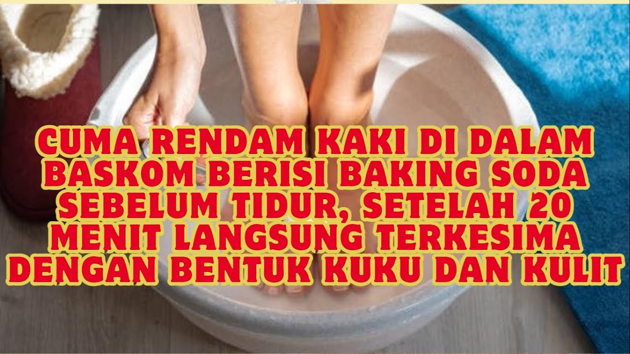 Cuma Rendam Kaki di Dalam Baskom Berisi Baking Soda Sebelum Tidur ...