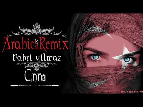 🔥 Ennâ - Fahri Yilmaz  (ReMix) 🔥 #Arabic #Remix #Club #EDM #Music