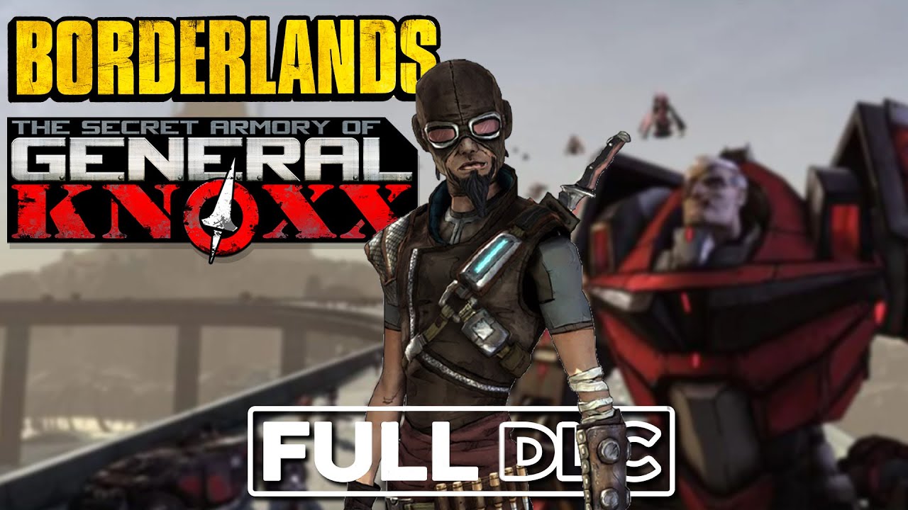 Borderlands GOTY Enhanced: Secret Armory of General Knoxx - FULL DLC ...