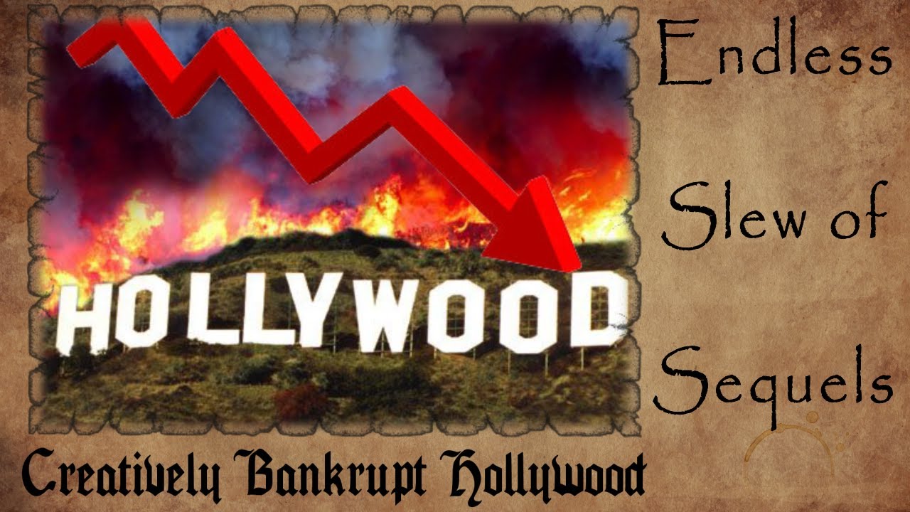 Creatively BANKRUPT Hollywood | ENDLESS SLEW of Empty Sequels, Remakes ...