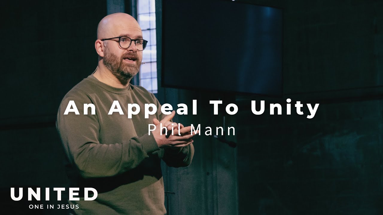 An Appeal To Unity | United | Phil Mann - YouTube