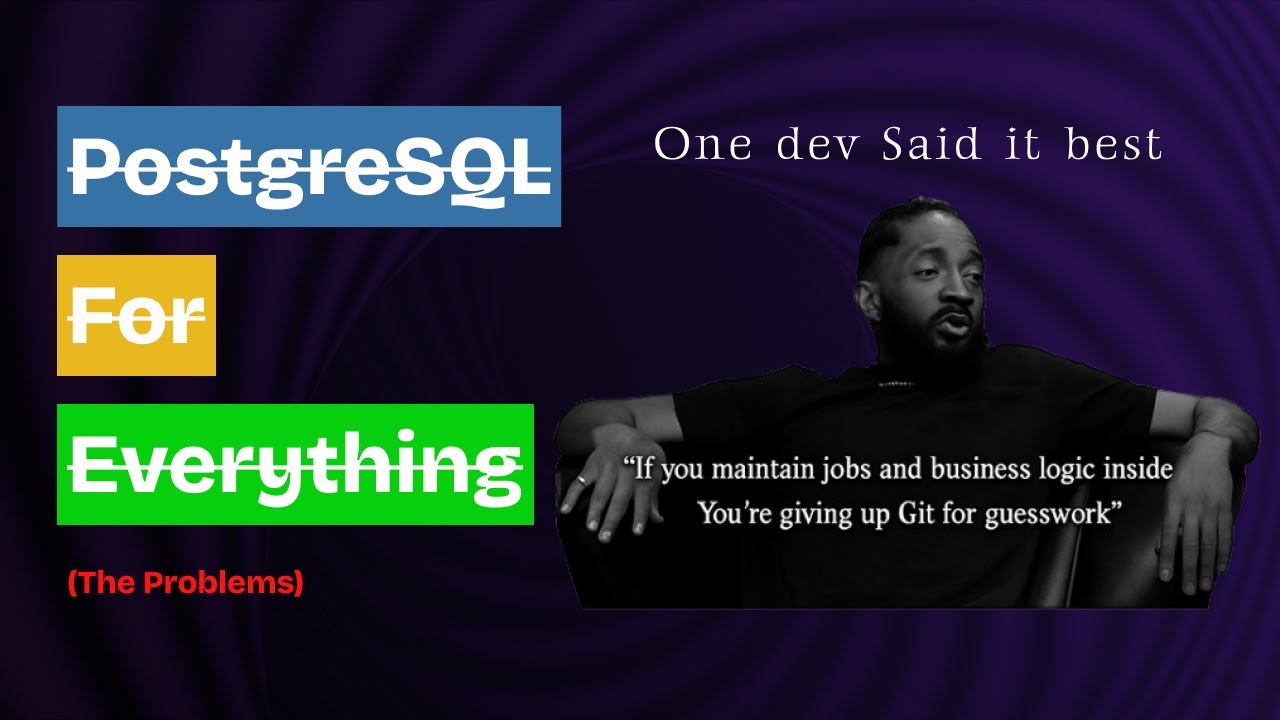 Postgres can't be for Everything? Here are some of the problems. - YouTube