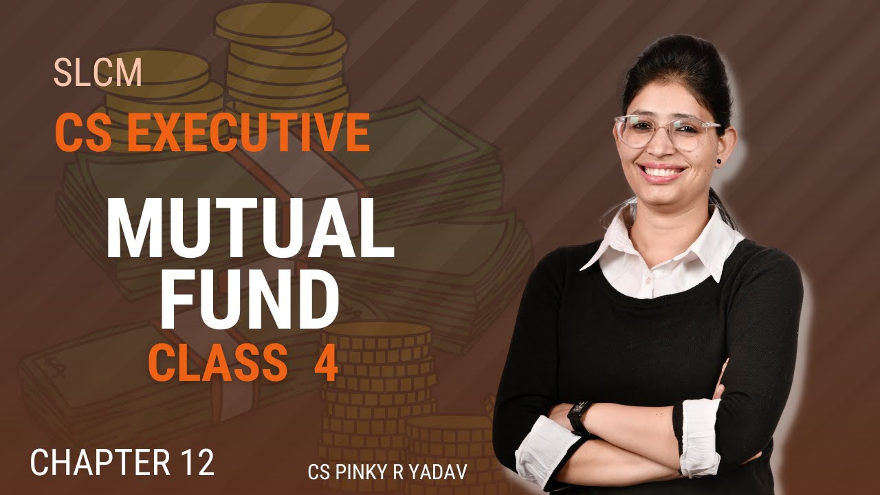 CS Executive | SLCM | Chapter 12 | Mutual Fund | (Class 4) #csexecutive ...
