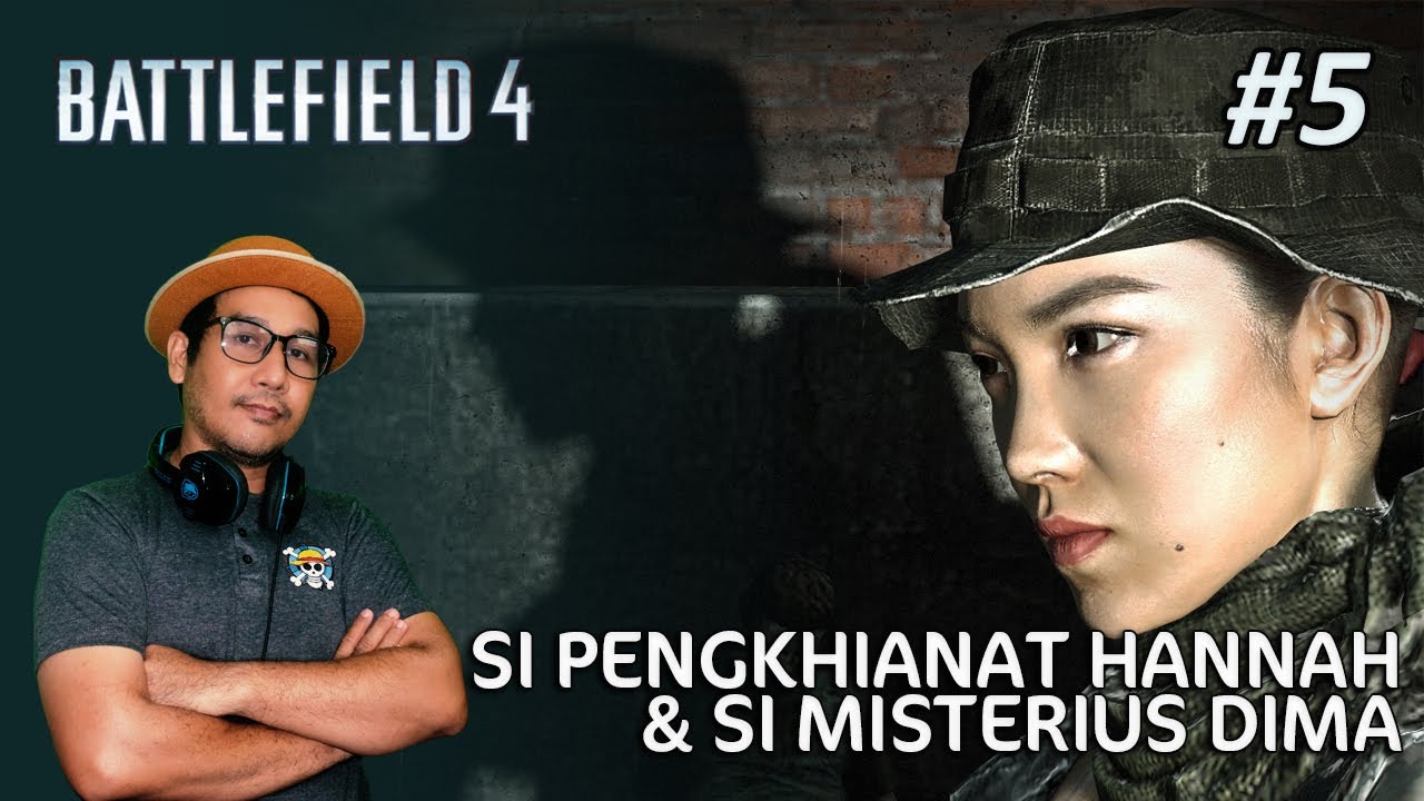 SI PENGKHIANAT HANNA & SI MISTERIUS DIMA / Battlefield 4 Indonesia ...