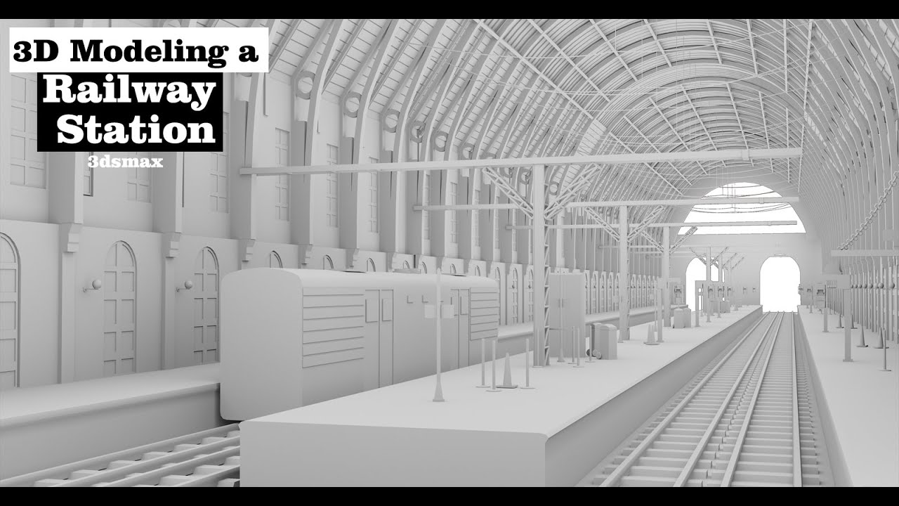 "Master 3D Modeling: A Railway Station Tutorial in 3dsmax" (Part 11 ...