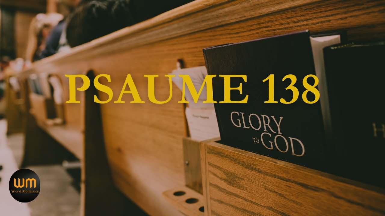 PSAUME 138 - WordMotivation - YouTube