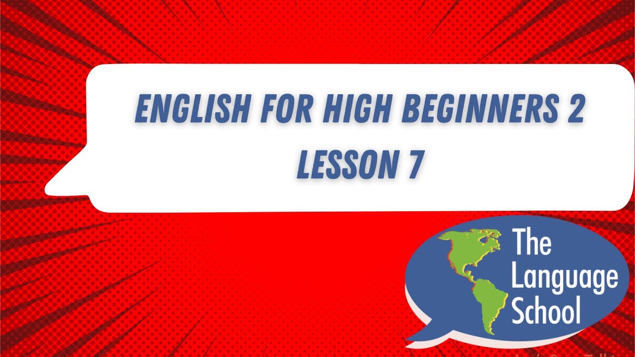 Let's Keep Talking! English for High Beginners 2 Lesson 7 - YouTube