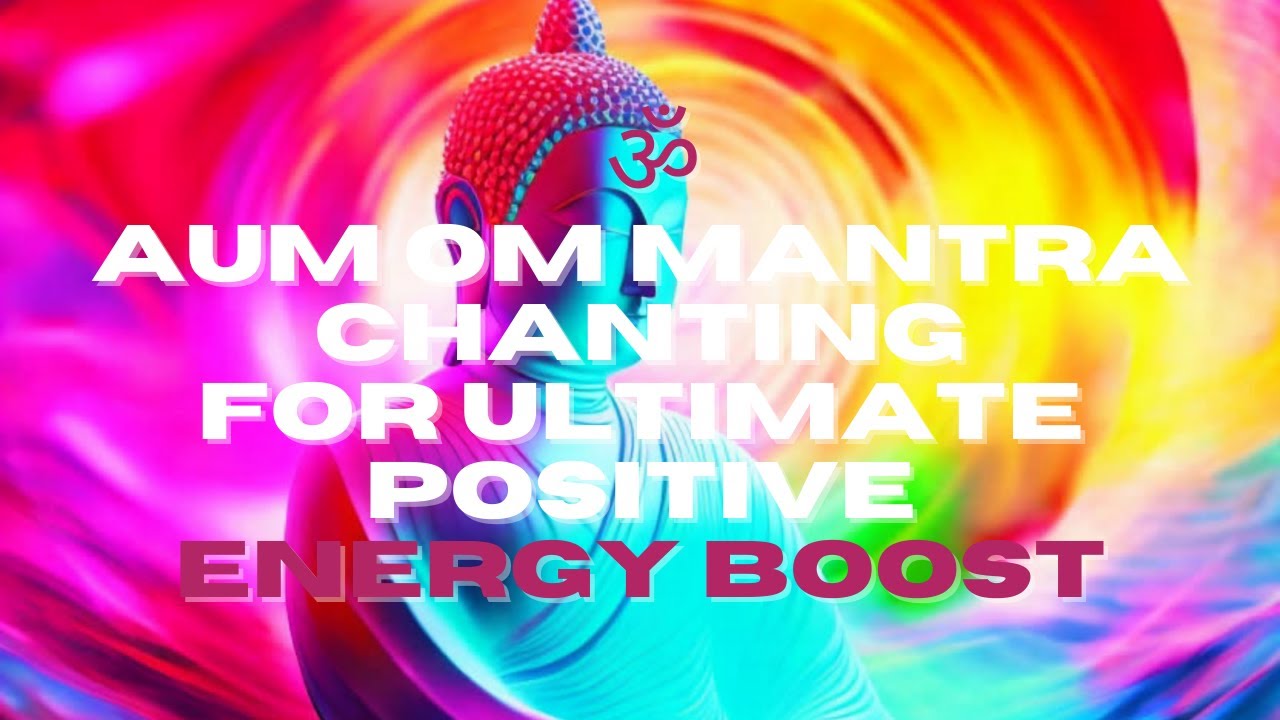 Aum Om Mantra Chanting Positive Energy - YouTube