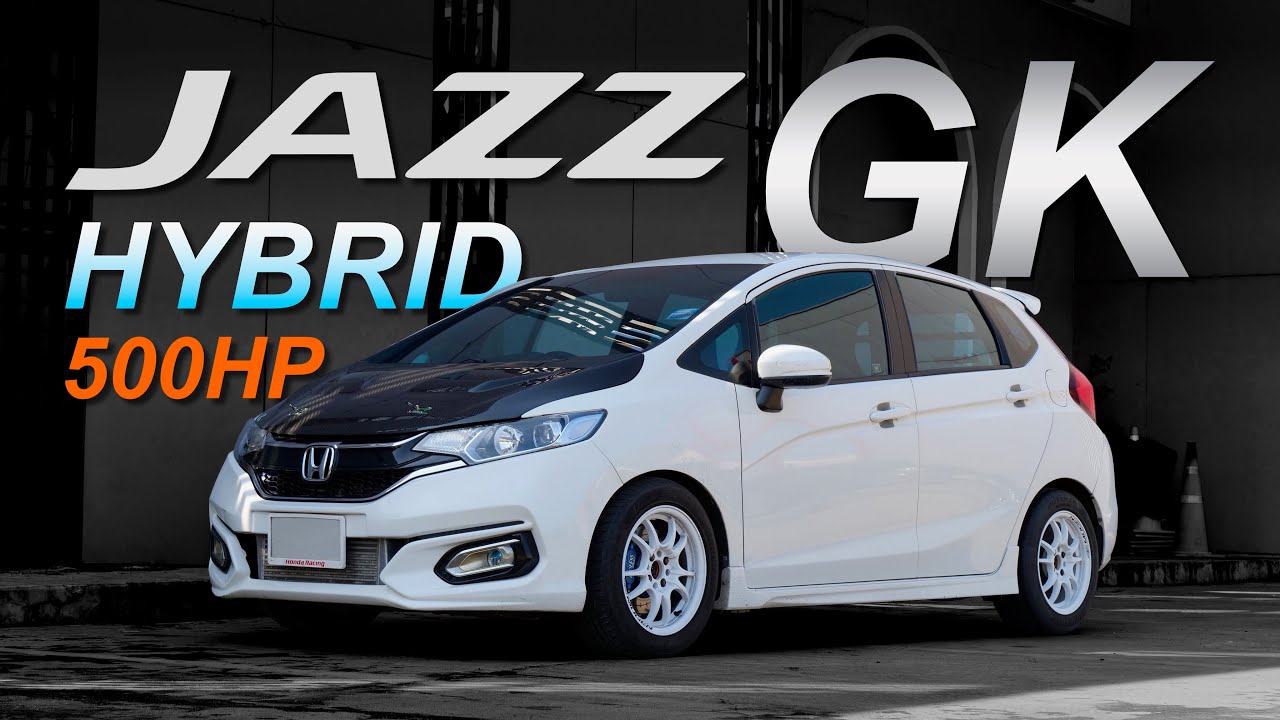ยังมีคนเล่นอยู่ไหม Jazz GK Hybrid สเต็ป 500HP ( งบไม่ถึง3แสน!! ) - YouTube