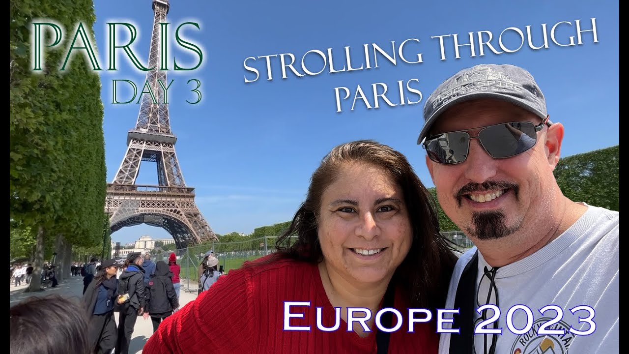 European Trip 2023 - Paris Day 3 - Sightseeing Day - Eiffel Tower ...