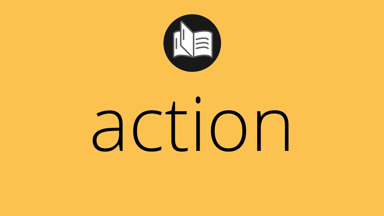 What ACTION means • Meaning of ACTION • action MEANING • action ...
