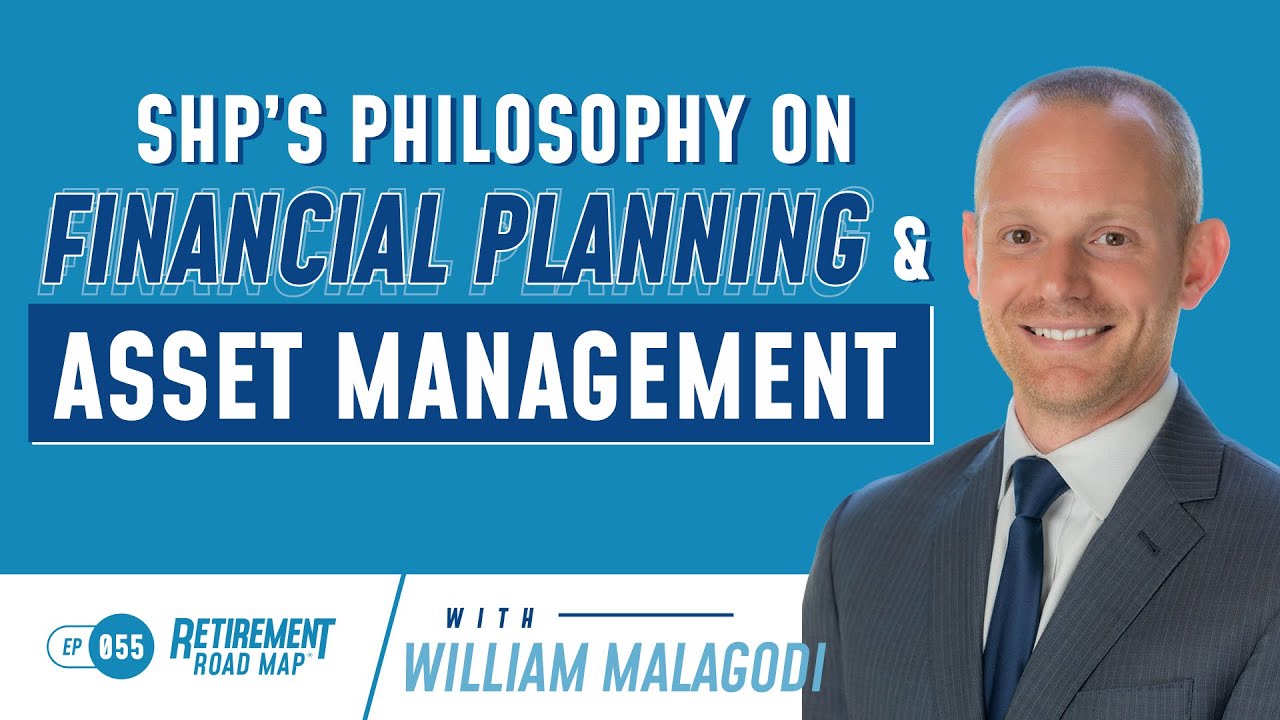 SHP’s Philosophy on Financial Planning & Asset Management with William ...