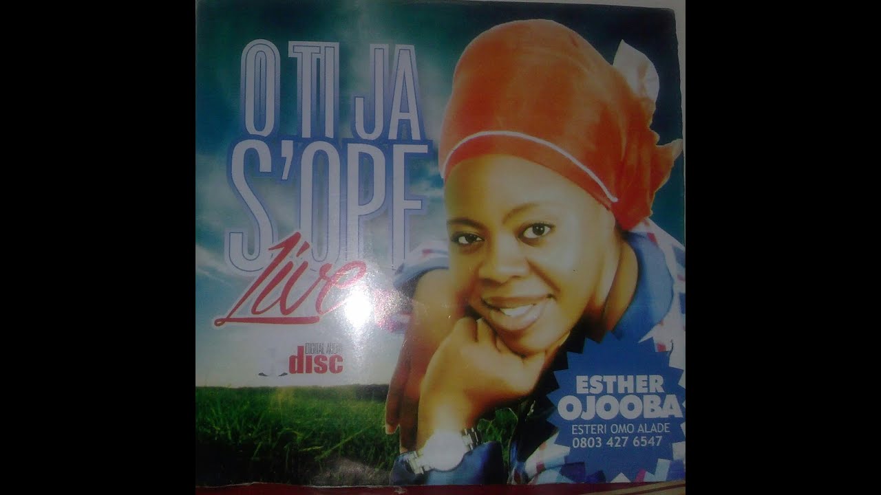 O TI JA SOPE 2 by Esther Ojooba (Esteri Omo Alade) - YouTube