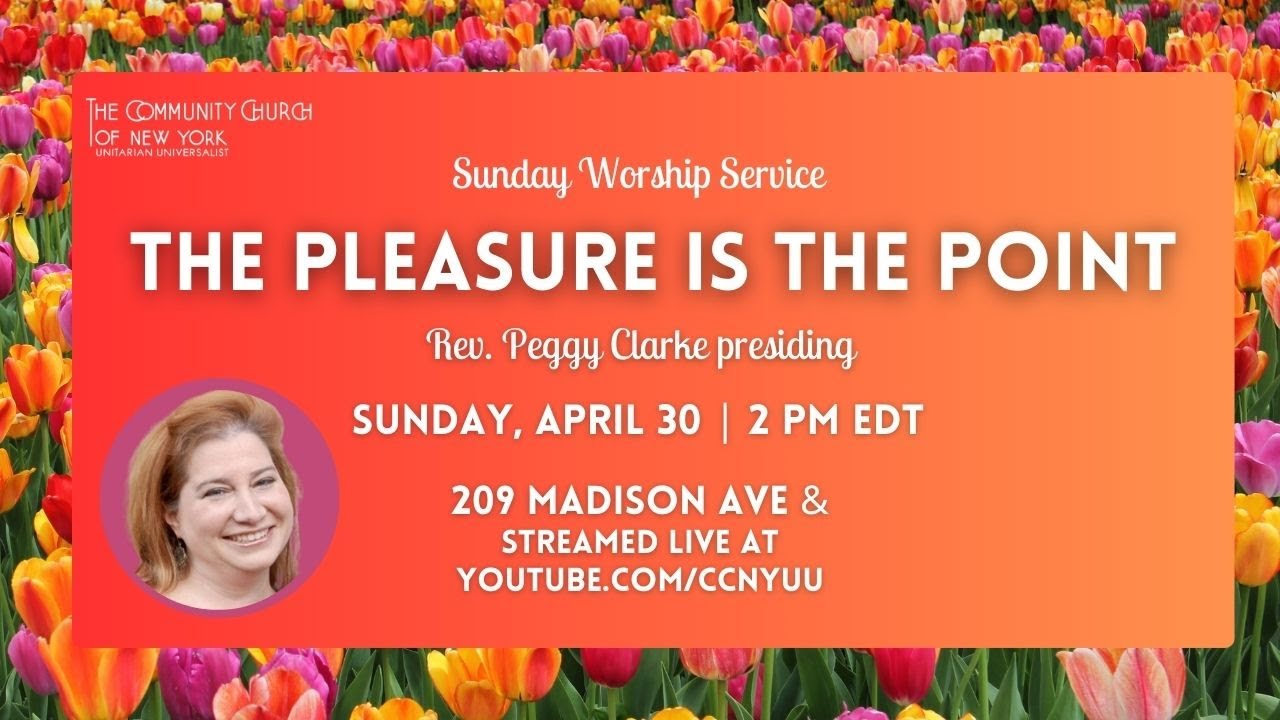The Pleasure is the Point - Sunday Service Led by Rev. Peggy Clarke - YouTube