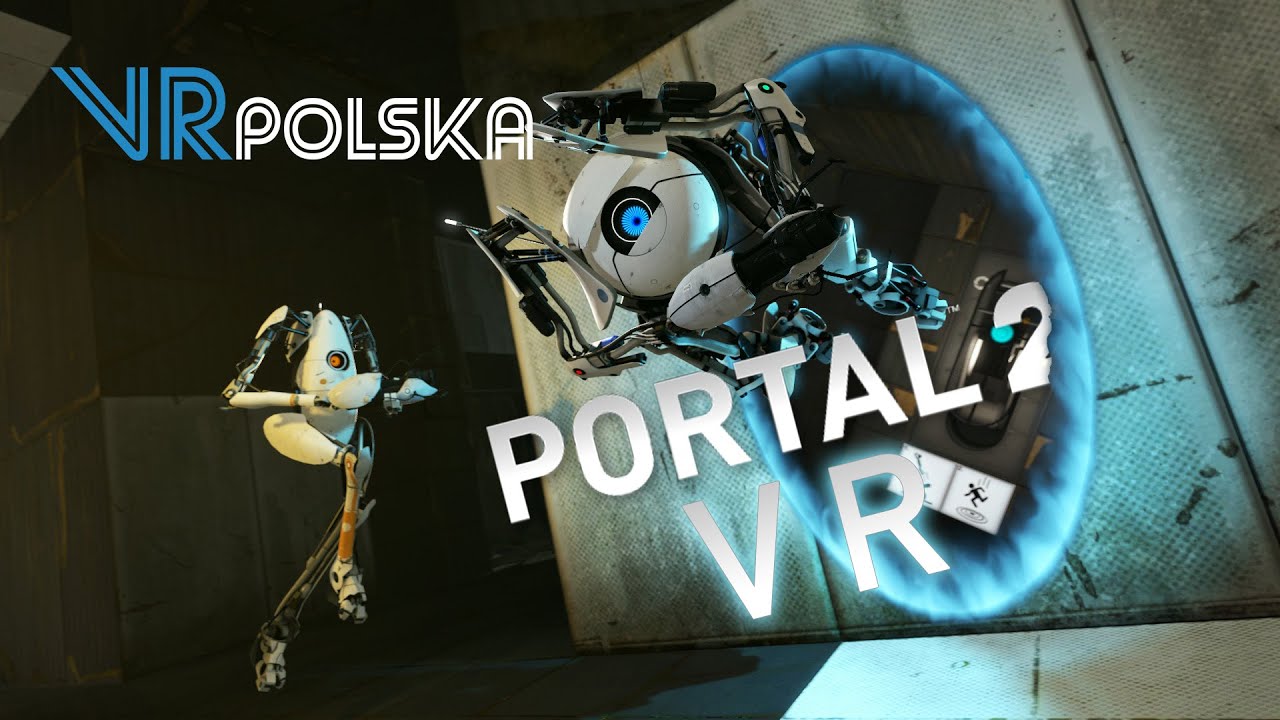 Rzut oka na - Portal 2 (MOD VR) [PC VR] | VR Polska - YouTube
