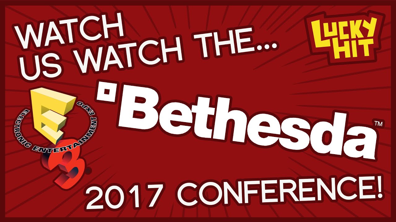 Bethesda Land 2017: Watch us Watch E3 - YouTube