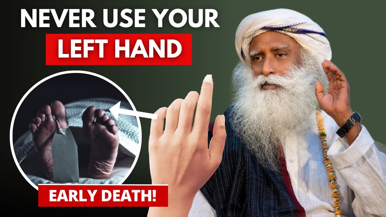 BUT WHY? | SADHGURU SAID AVOID USING LEFT HAND FOR CERTAIN ACTIVITIES ...