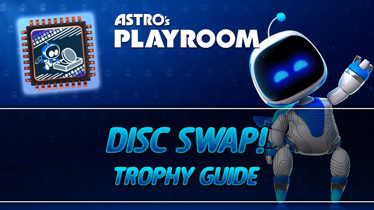 Astro's Playroom | Disc Swap! Trophy Guide - YouTube