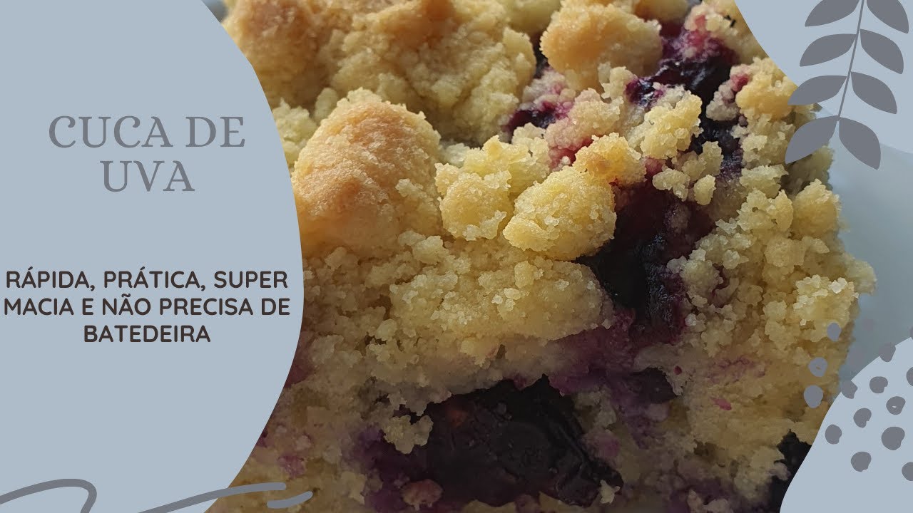 Cuca de Uva - Prática, rápida e super macia | NÃO PRECISA DE BATEDEIRA ...