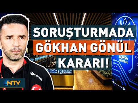 Borsada Manipülasyon Soruşturmasında Gözaltına Alınan Gökhan Gönül Hakkında Karar | NTV