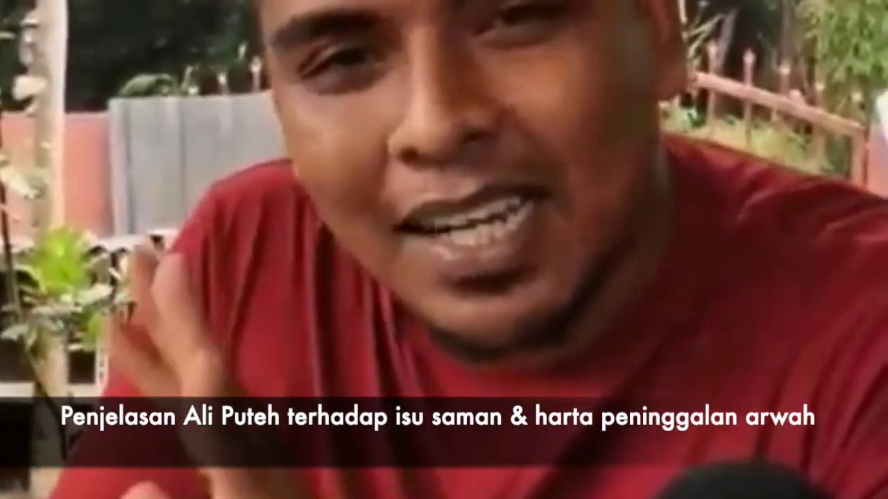 FULL VERSION PENJELASAN ALI PUTEH TERHADAP KES SAMAN DAN HARTA ARWAH ...