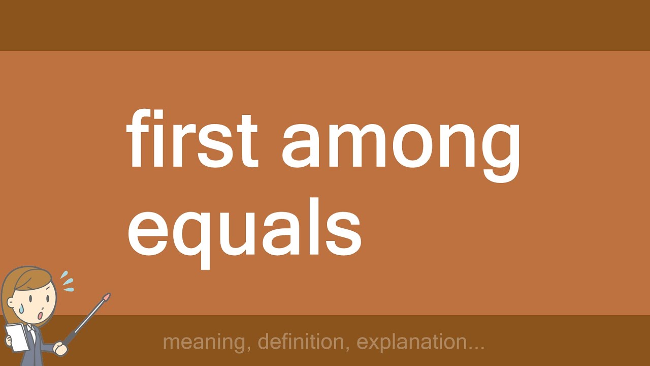 first among equals - YouTube