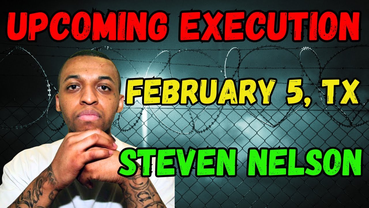 Upcoming DEATH ROW EXECUTION of Steven Nelson - February 5 - YouTube