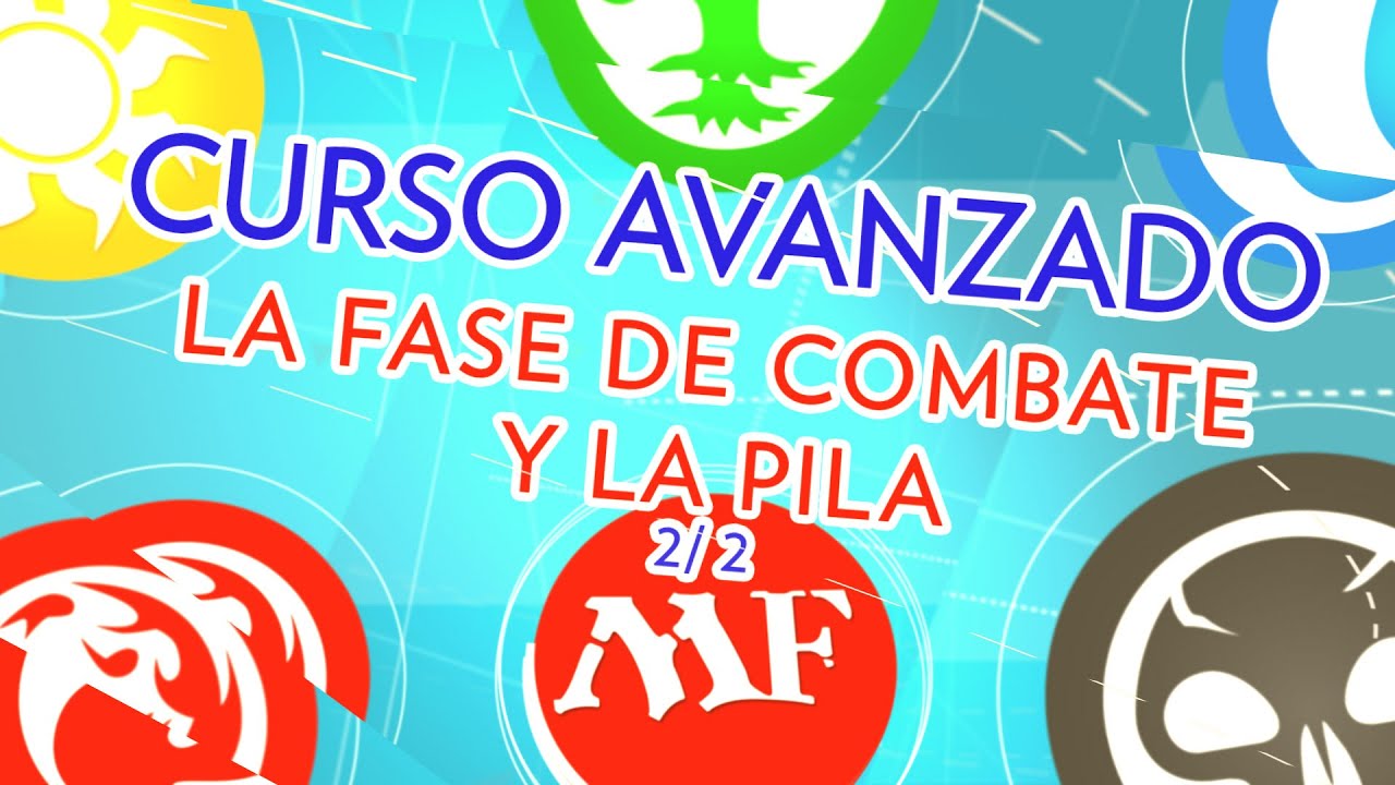 Curso avanzado de Magic The Gathering: La fase de combate y la pila (2 de 2) - YouTube