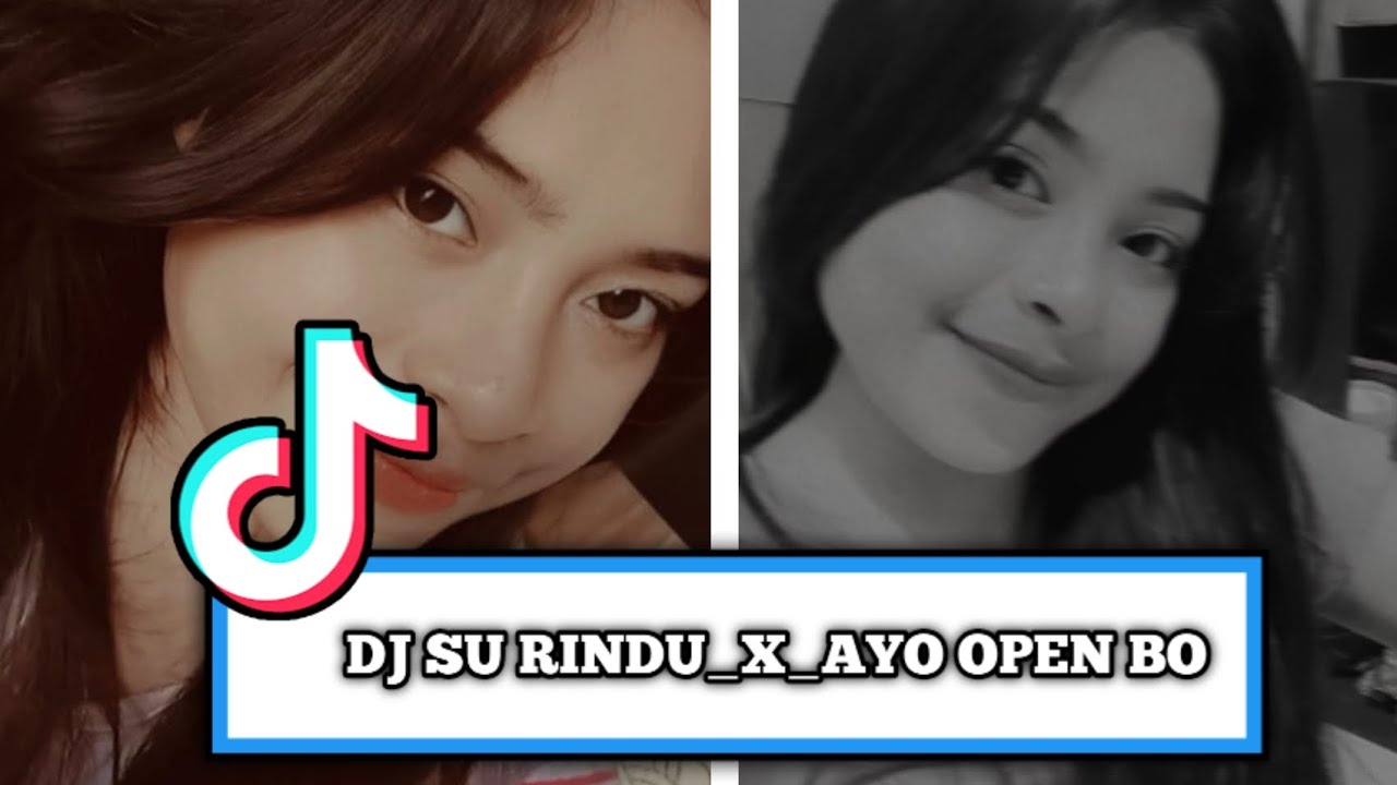 DJ SU RINDU_X_AYO OPEN BO_(ITO OZHELLA)_NWW - YouTube