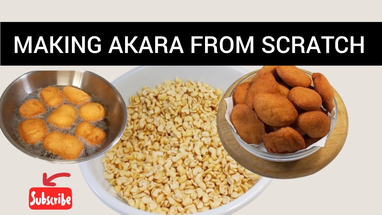 HOW TO MAKE AKARA FROM SCRATCH (AUTHENTIC RECIPE) - YouTube