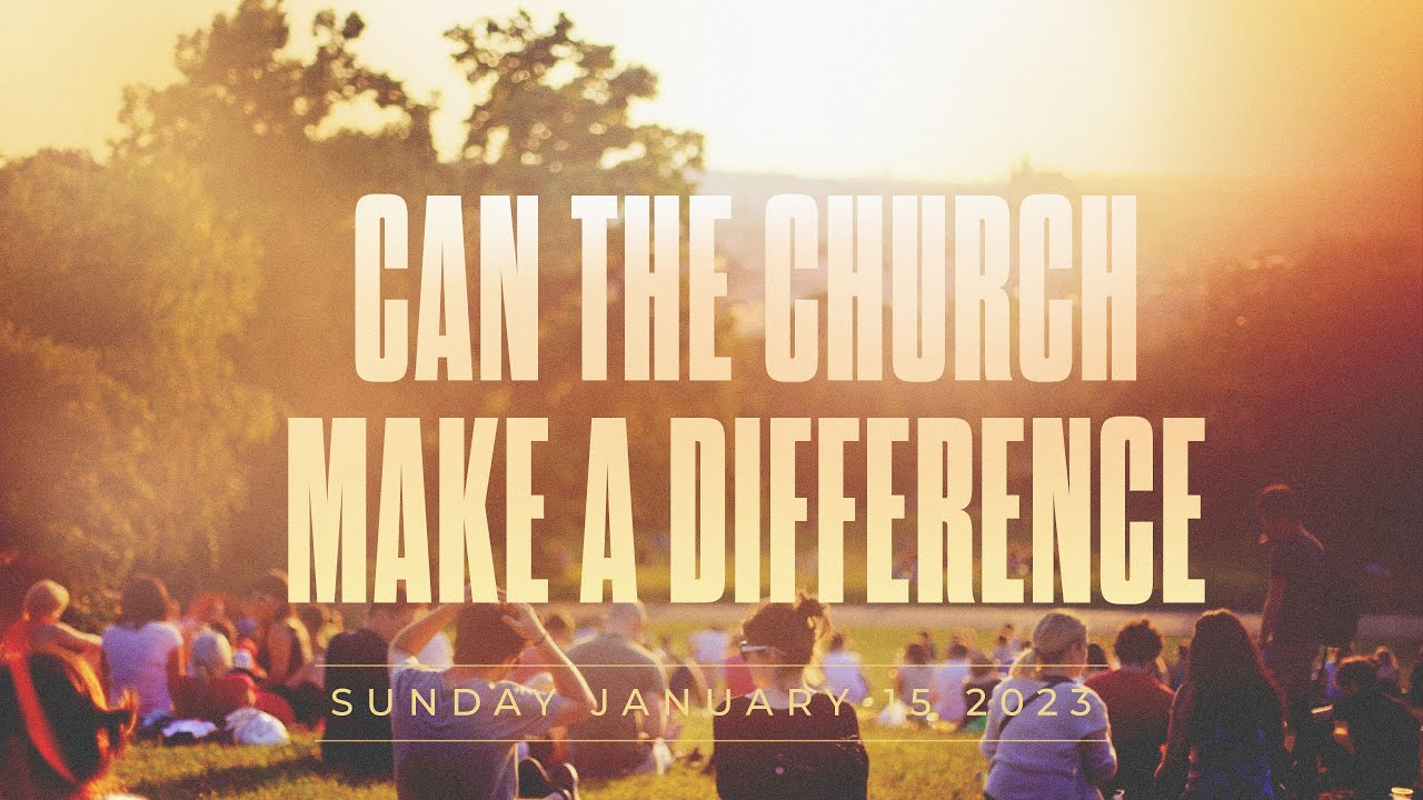 Can the Church Make a Difference - YouTube