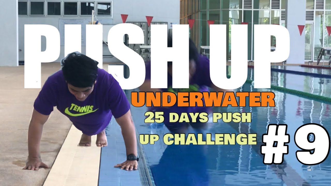 25 DAYS PUSH UP CHALLENGE #9 PUSH UP UNDERWATER - YouTube