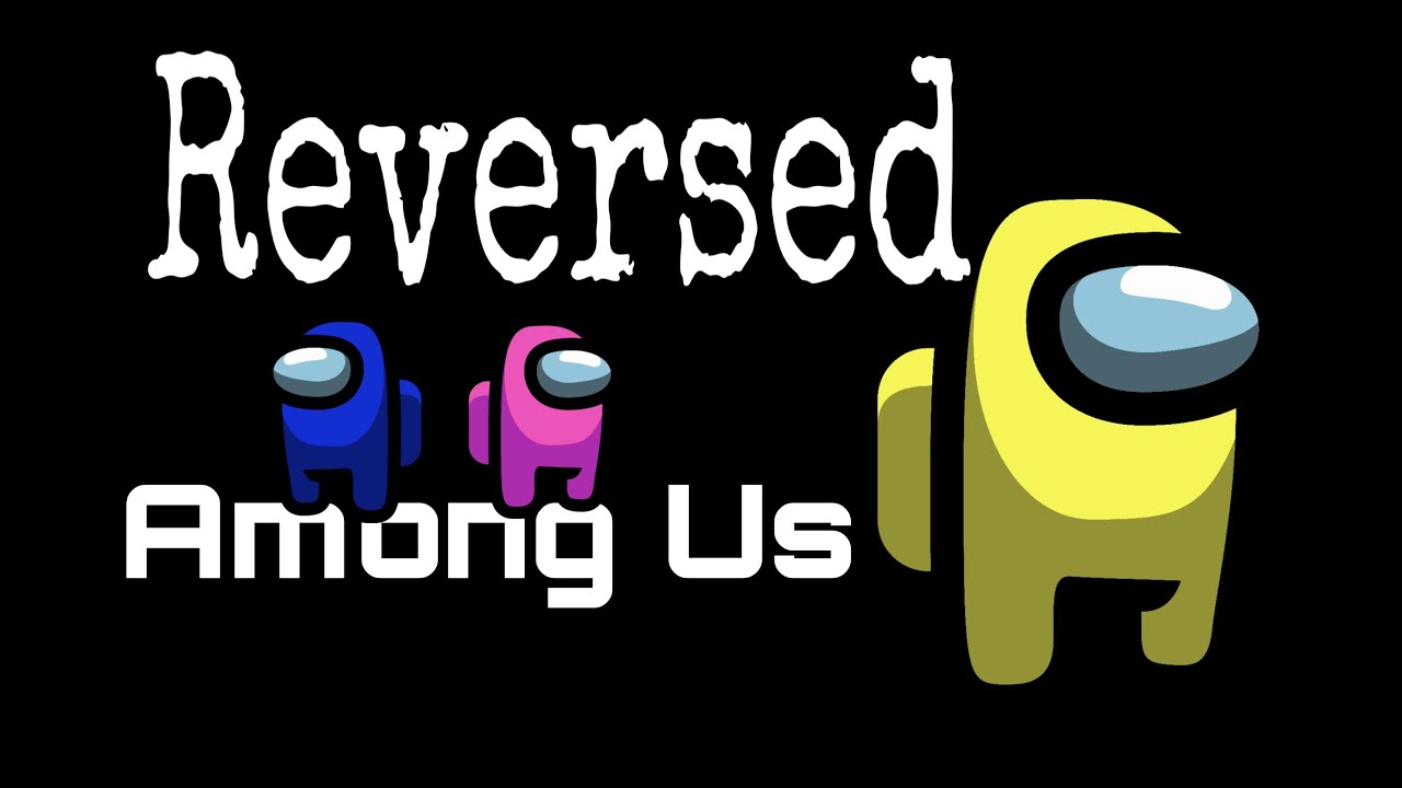 Among Us reversed - pt 2 - YouTube