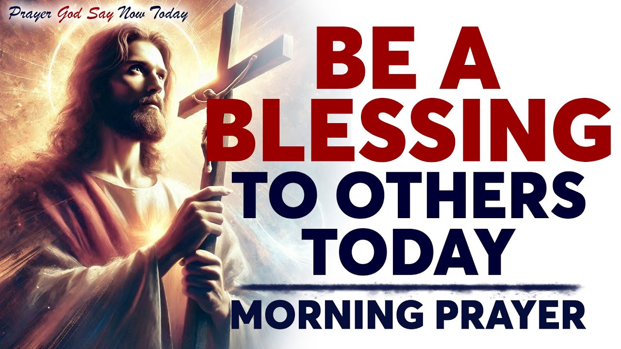 Start Your Day by Counting Your Blessings and Be a Blessing to Others ...