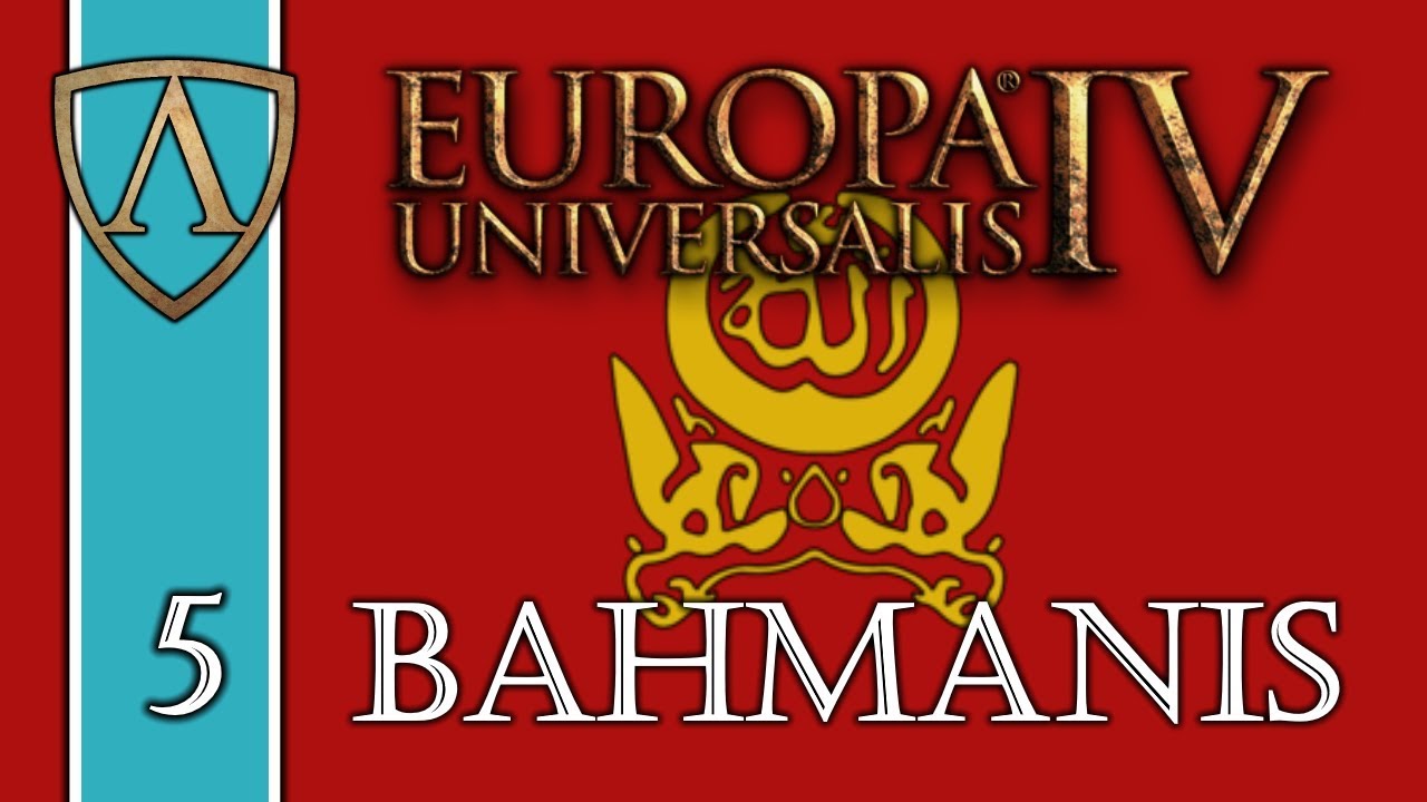 Let's Play Europa Universalis IV -- Third Rome -- Bahmanis -- Part 5 ...