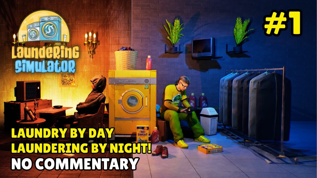 Laundry by Day, Laundering by Night! LAUNDERING SIMULATOR - Clean Cash ...