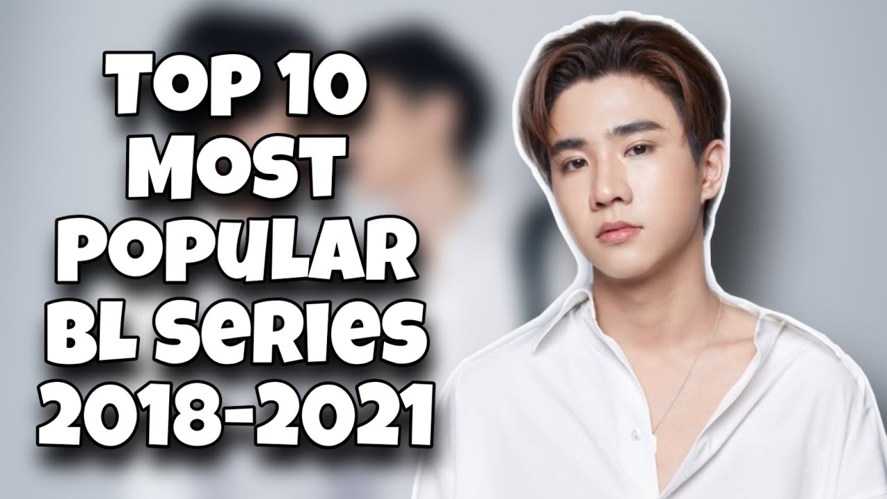 Top 10 Most Popular BL Series of 2018 - 2021 - YouTube