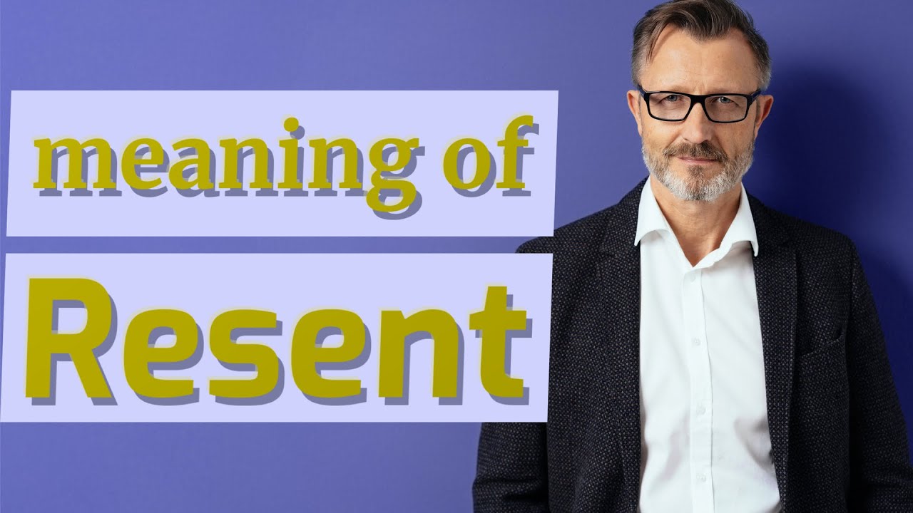 Resent Meaning Of Resent YouTube resent-meaning-of-resent-youtube