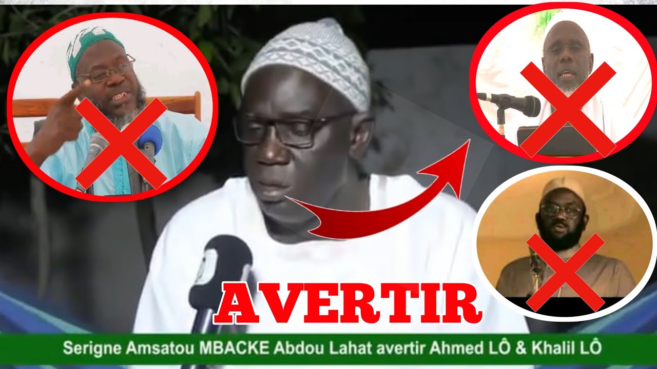 URGENT SERIGNE HAMSATOU MBACKE ABDOU LAHAD MBACKE A AVERTI AHMED LO ...