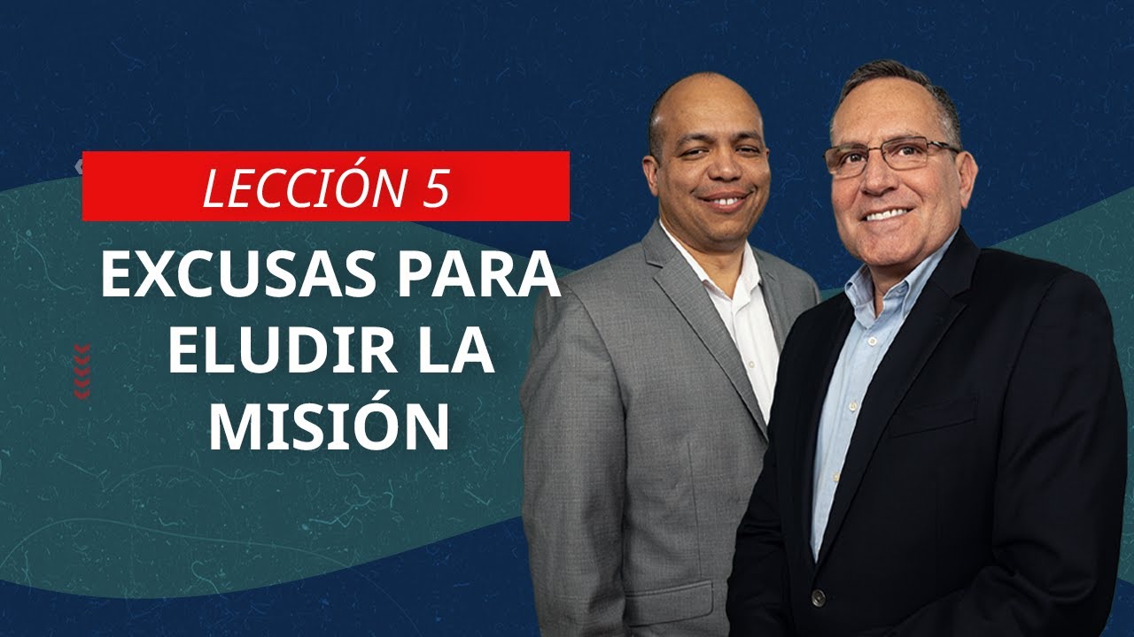 EXCUSAS PARA ELUDIR LA MISIÓN_ Escuela Sabática Al Punto_Lección 5 ...