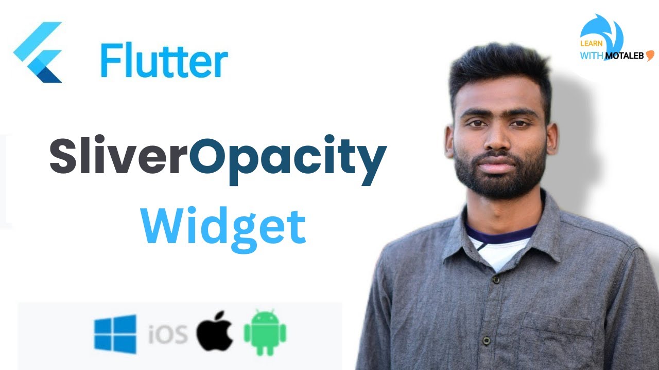 Flutter Sliveropacity Widget Abdul Motaleblearn With Motalebflutter Widgetsliveropacity