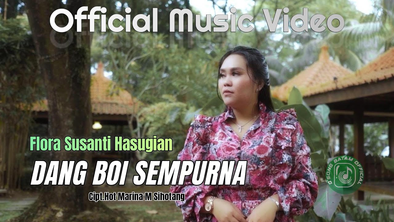 Dang Boi Sempurna - Flora Susanti Hasugian ( Official Musik Video ...