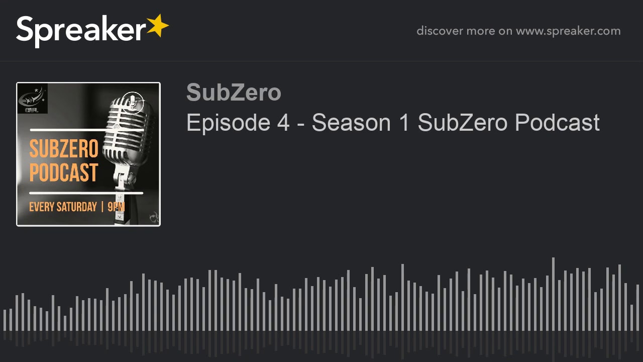 Episode 4 - Season 1 SubZero Podcast (made with Spreaker) - YouTube