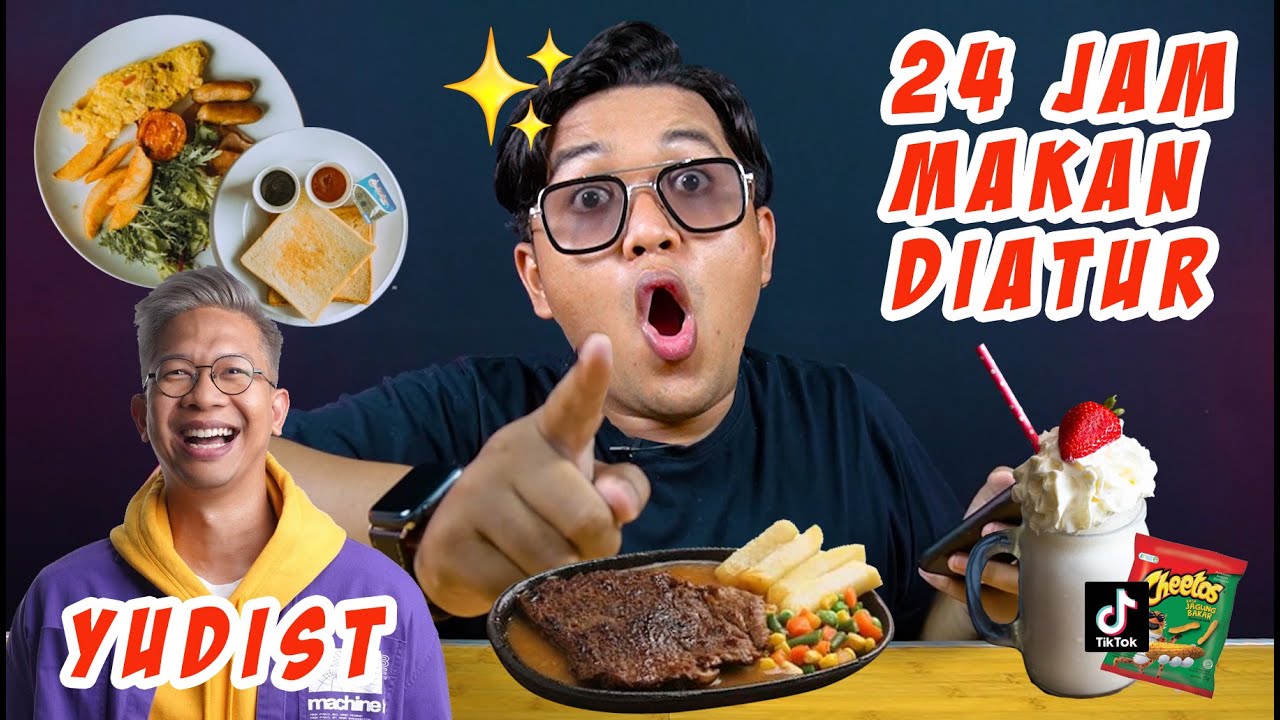24 JAM MAKAN DI ATUR YUDIST ARDHANA !! - YouTube