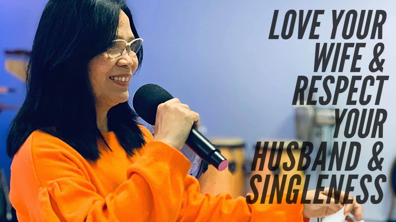 Love Your Wife & Respect Your Husband / Singleness | Ptr Conrad Pascual & Ptra Joy Pascual - YouTube