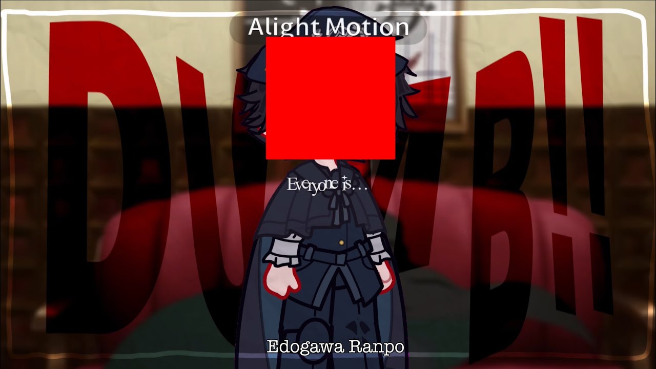 // Everyone is dumb // Edogawa Ranpo Angst // BSD Gacha // Read ...