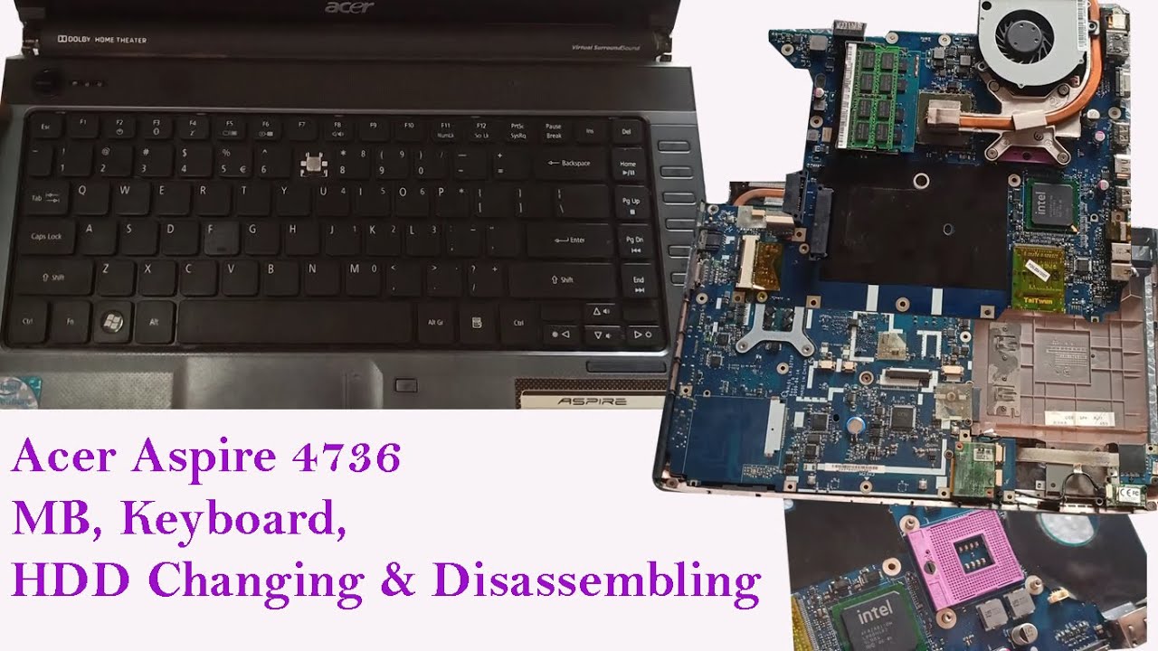 Acer Aspire 4736 Series Laptop Keyboard, HDD, Ram, MB Replacing ...