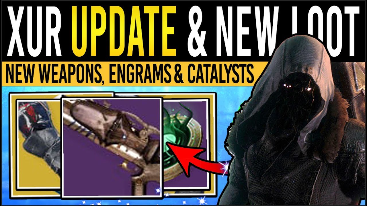 Destiny 2: XUR'S NEW WEAPONS & EXOTIC LOOT! Catalysts, Exotics, Engrams ...