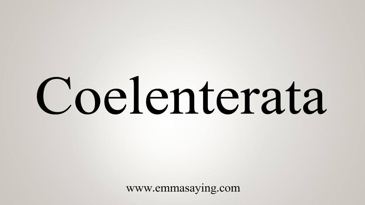How To Say Coelenterata - YouTube