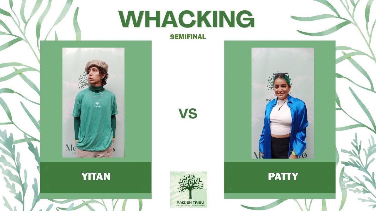 Patty Miranda (Win) vs Yitan SEMIFINAL Whacking Battle - RAIZ EN TRIBU ...